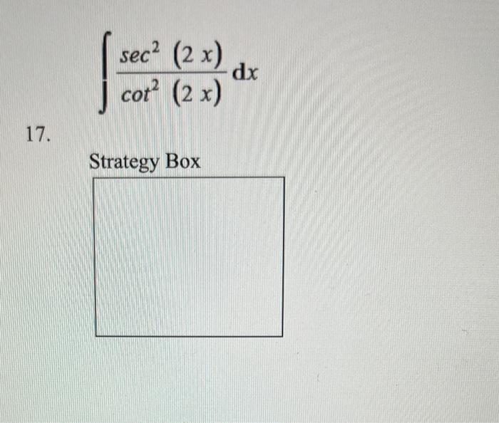 Solved PART IV: Integrate. A. Complete the empty Strategy | Chegg.com Solved PART IV: Integrate. A. Complete the empty Strategy | Chegg.com