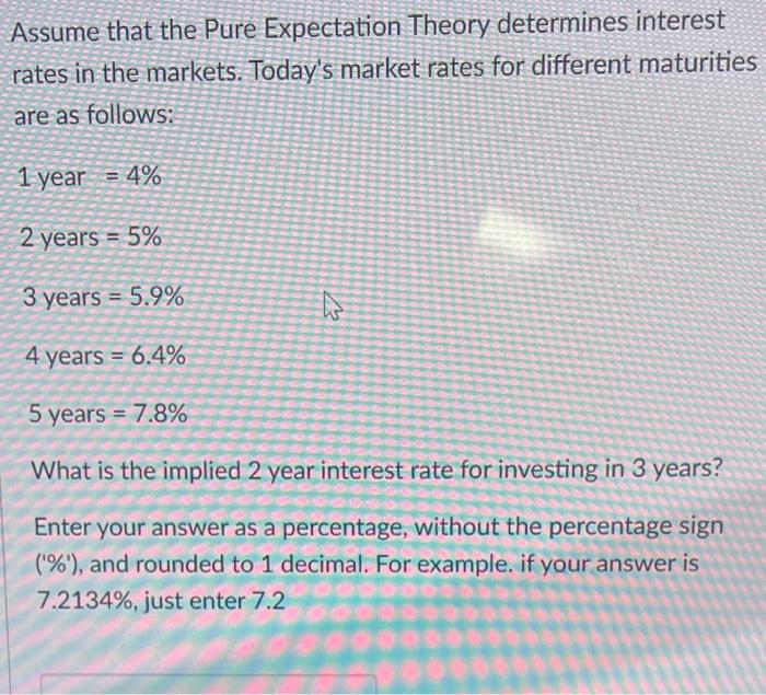 Solved Assume that the Pure Expectation Theory determines | Chegg.com
