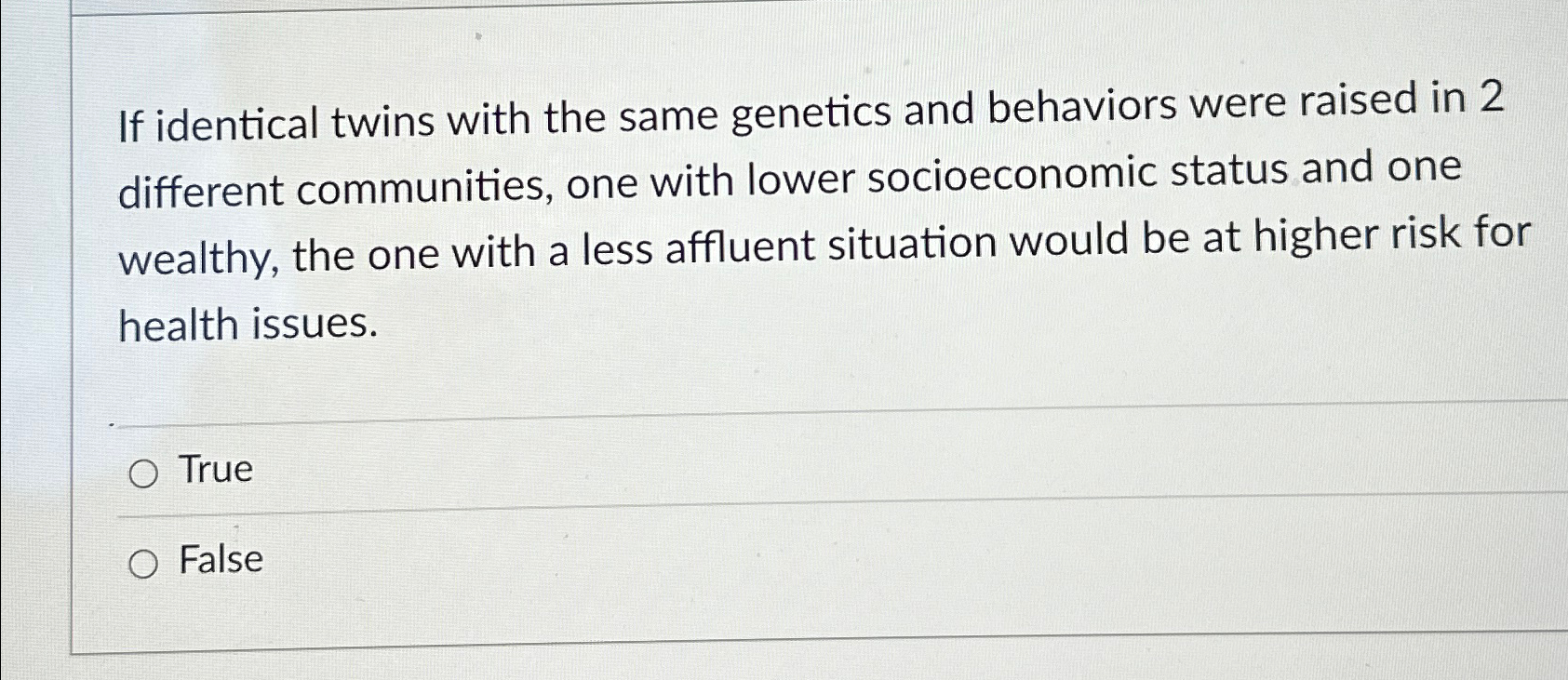 Solved If identical twins with the same genetics and | Chegg.com