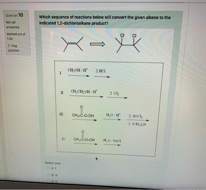 Solved Question 10 Not yet Which sequence of reactions below | Chegg.com