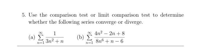 Solved 5. Use the comparison test or limit comparison test | Chegg.com