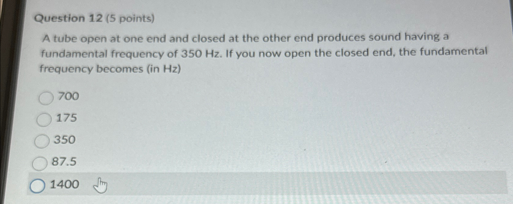 Solved Question 12 (5 ﻿points)A tube open at one end and | Chegg.com