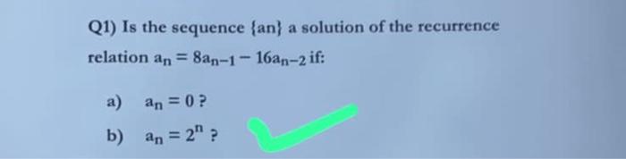 Solved Q1) Is the sequence {an} a solution of the recurrence | Chegg.com