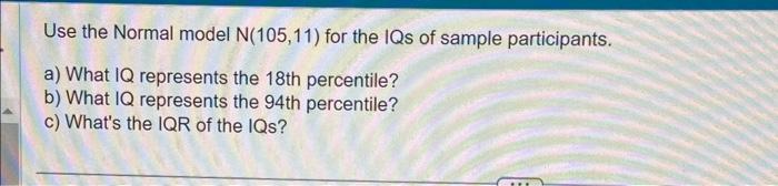 Solved Use the Normal model N(105,11) for the IQs of sample | Chegg.com