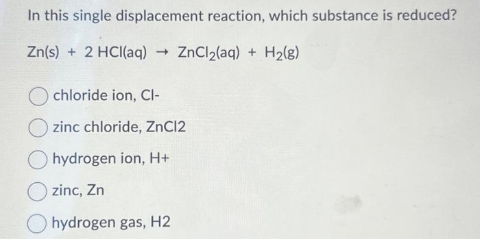 Solved In this single displacement reaction, which substance | Chegg.com