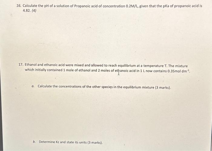 Solved 16. Calculate the pH of a solution of Propanoic acid | Chegg.com