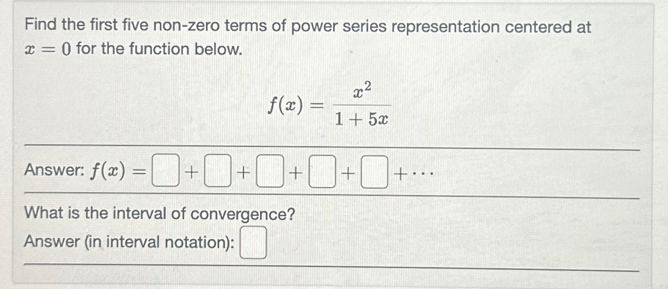 Solved Find the first five non-zero terms of power series | Chegg.com