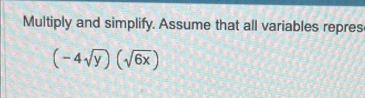 Solved Multiply and simplify. Assume that all variables | Chegg.com