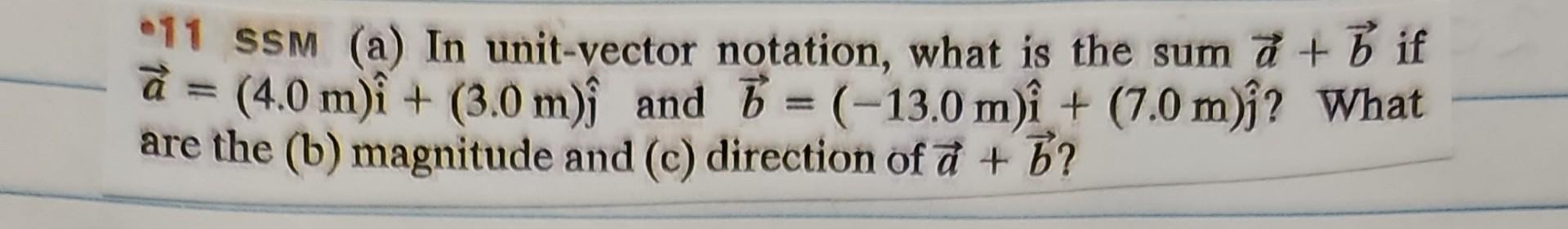Solved -11 SSM (a) In unit-vector notation, what is the sum | Chegg.com