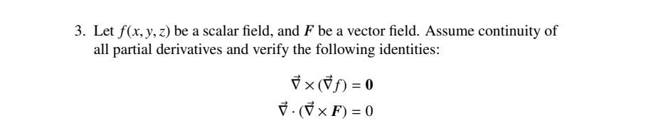 Solved 3. Let f(x,y,z) be a scalar field, and F be a vector | Chegg.com