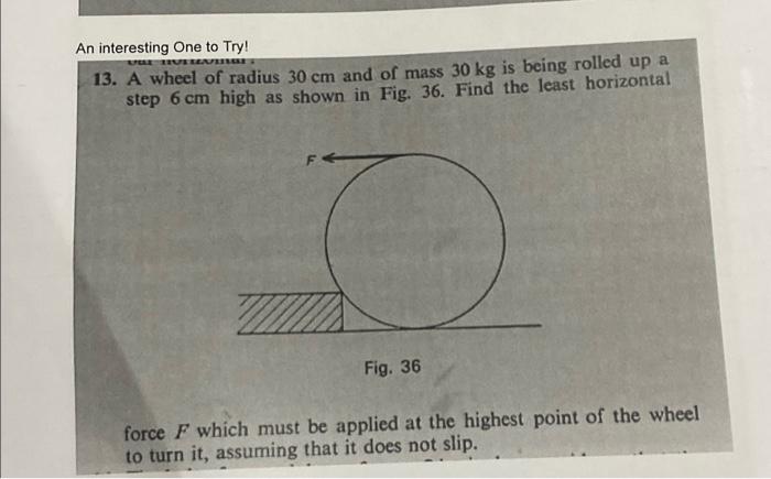 Solved 13. A wheel of radius 30 cm and of mass 30 kg is | Chegg.com