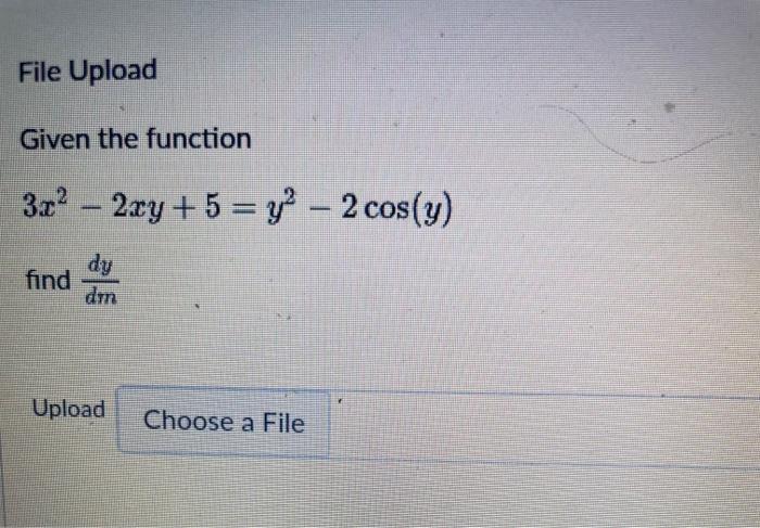 Solved Given the function 3x2−2xy+5=y2−2cos(y) find dmdy | Chegg.com