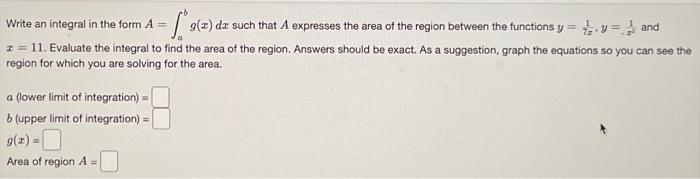 Solved Write an integral in the form A=∫abg(x)dx such that A | Chegg.com