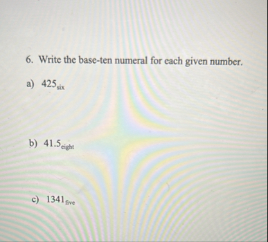 Solved Write the base-ten numeral for each given | Chegg.com