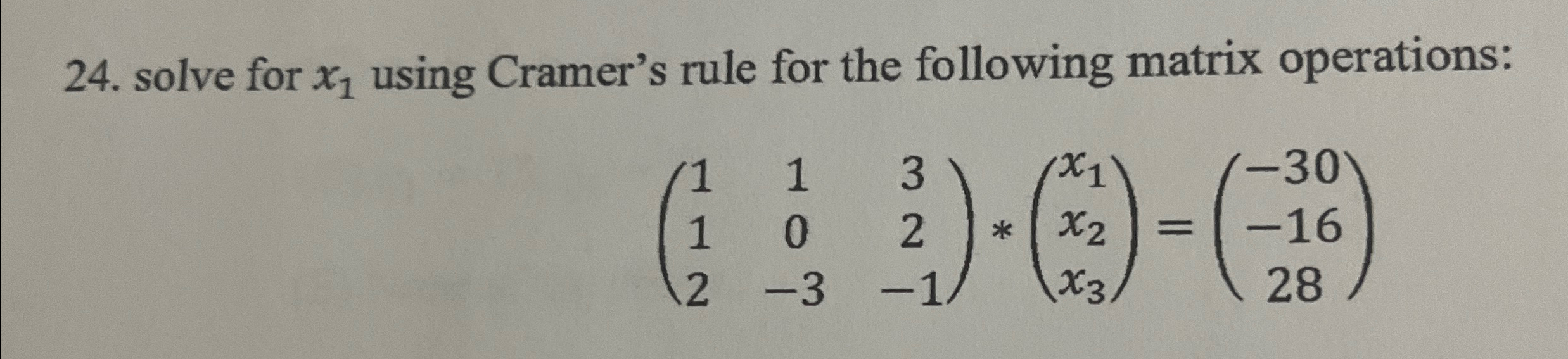 Solved solve for x1 ﻿using Cramer's rule for the following | Chegg.com