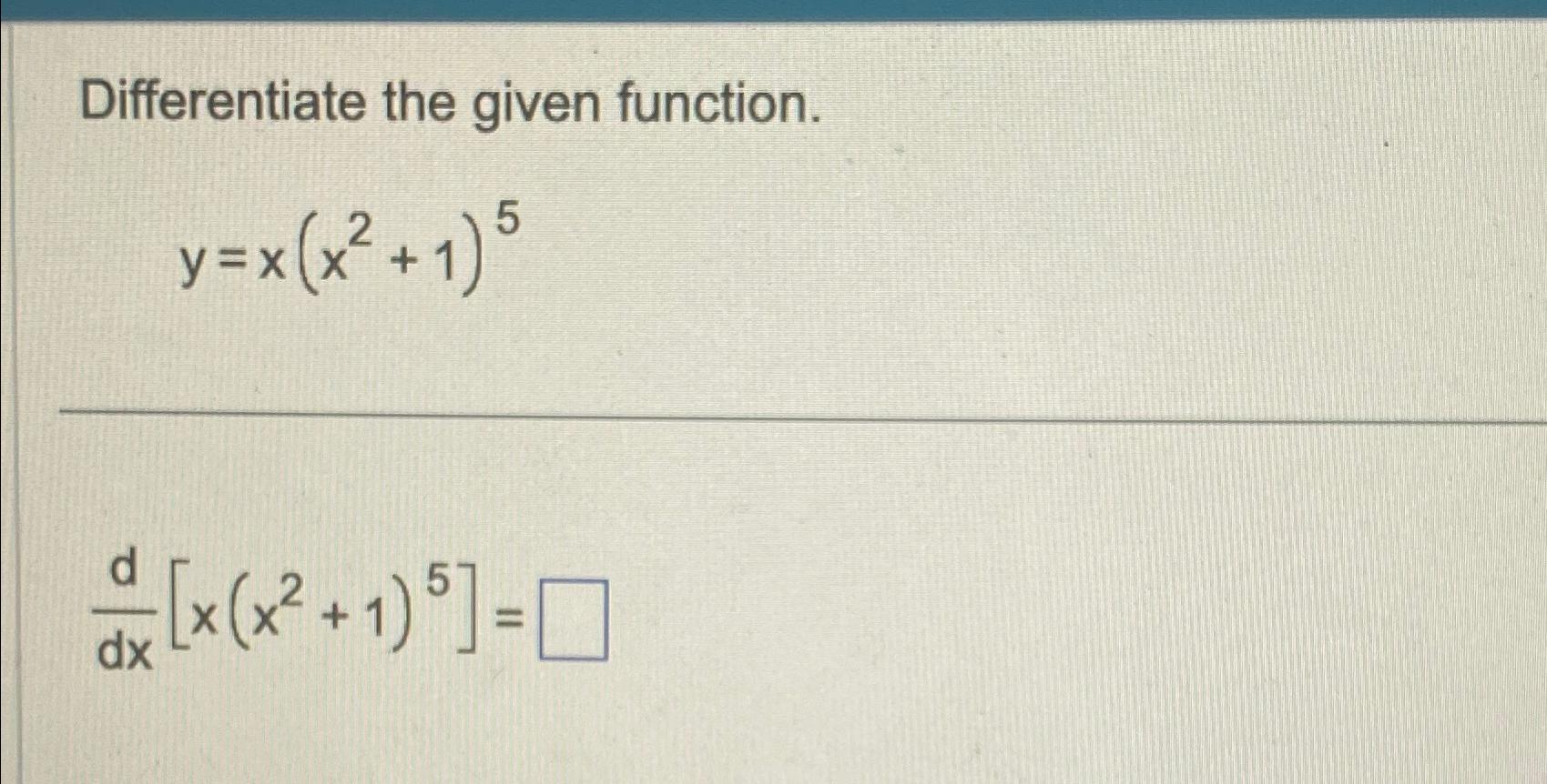 Solved Differentiate the given | Chegg.com