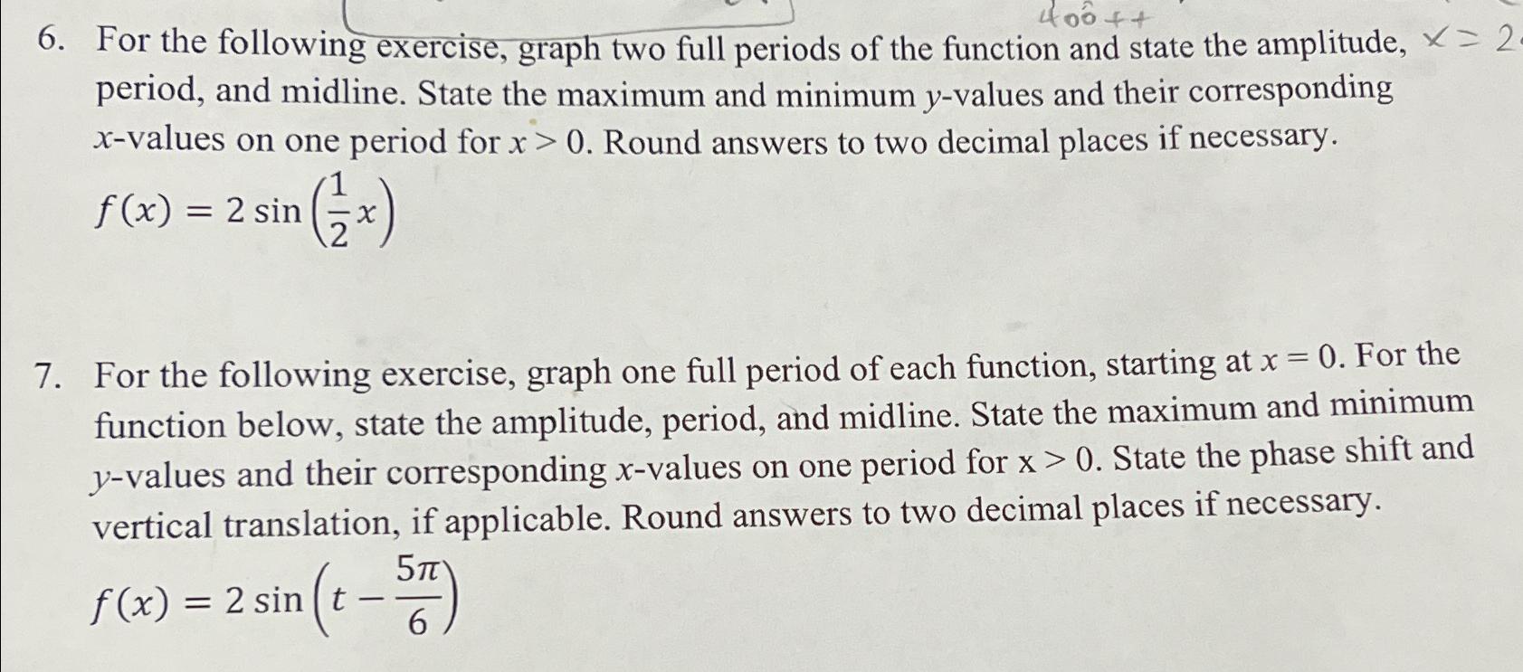 Solved For the following exercise, graph two full periods of | Chegg.com