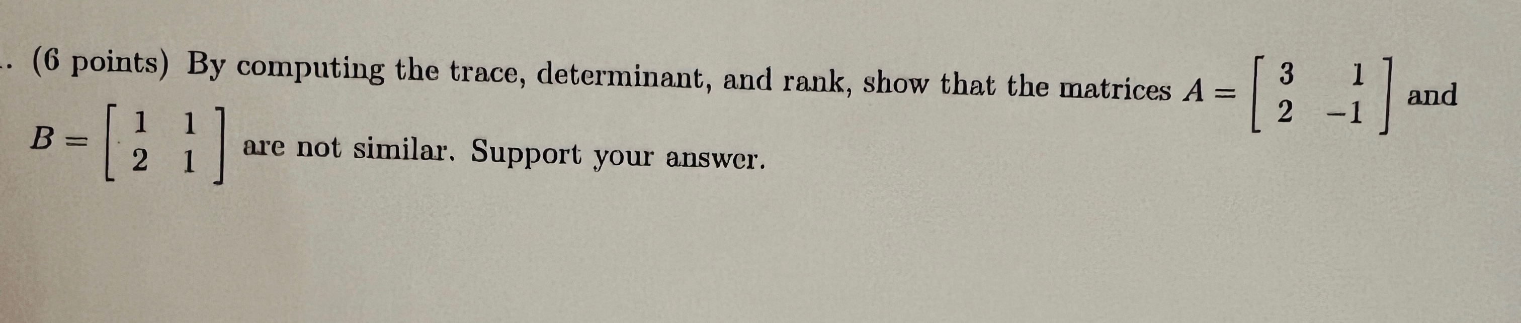 Solved (6 ﻿points) ﻿By computing the trace, determinant, and | Chegg.com