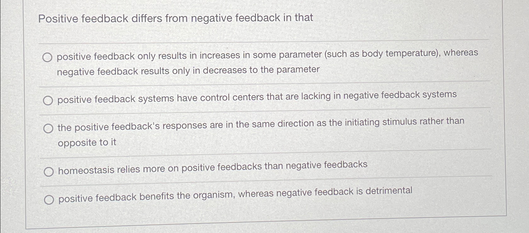 Solved Positive feedback differs from negative feedback in | Chegg.com