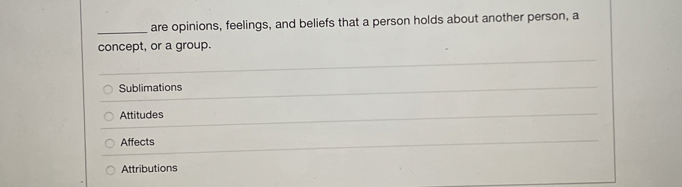 Solved are opinions, feelings, and beliefs that a person | Chegg.com