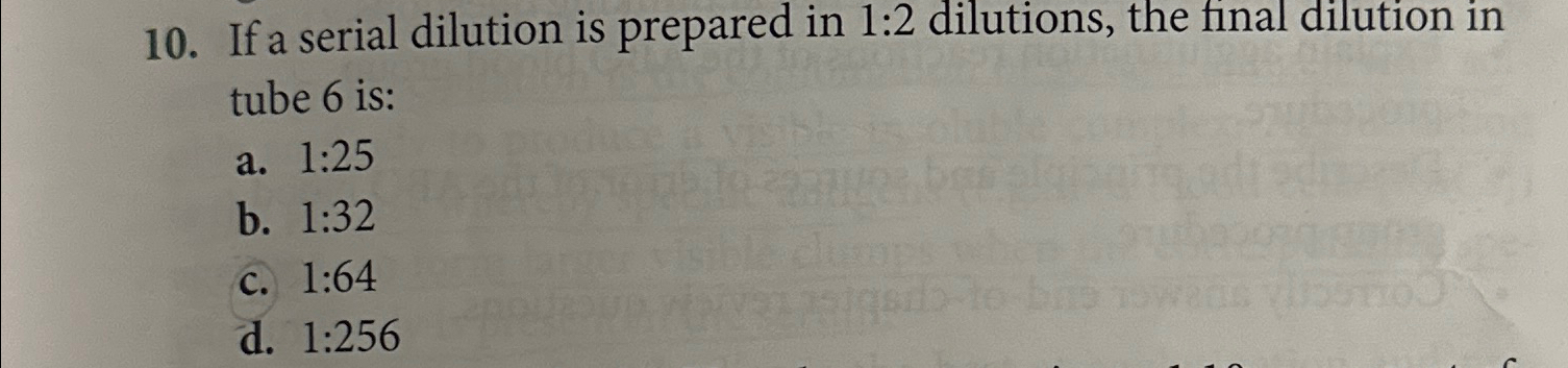 Solved If a serial dilution is prepared in 1:2 ﻿dilutions, | Chegg.com
