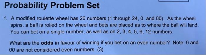 [Solved]: Probability Problem Set 1. A modified roulette wh