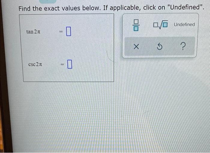 Solved Find the exact values below. If applicable, click on | Chegg.com