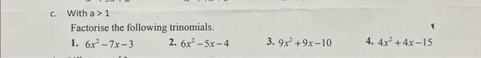 Solved With a>1 Factorise the following trinomials. 1. | Chegg.com