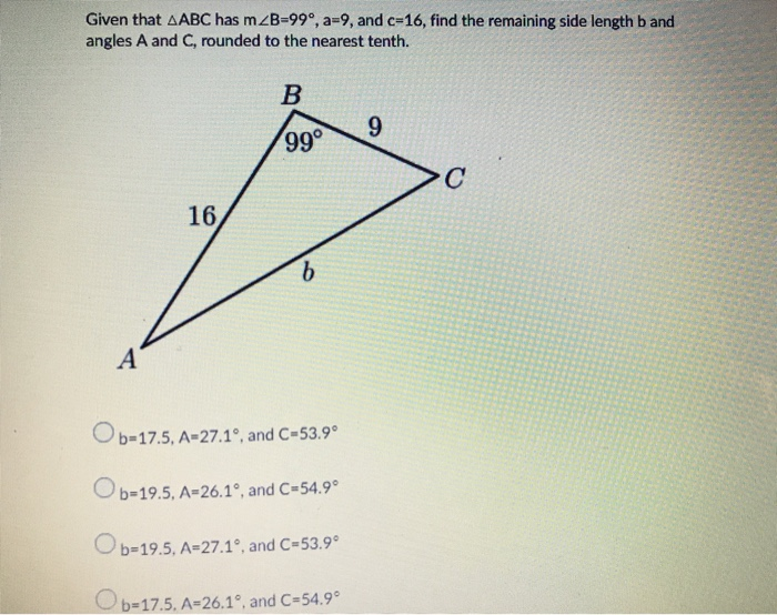 Solved Find the missing side length and angles of AABC given | Chegg.com