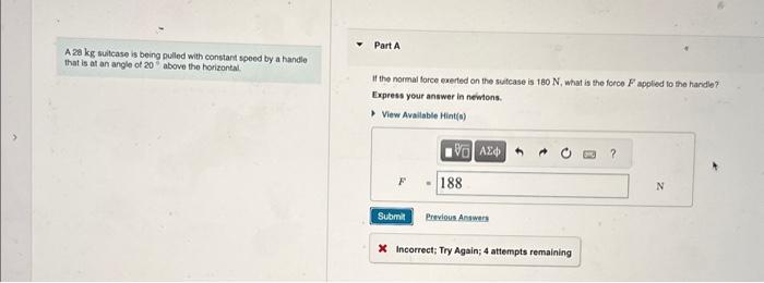 Solved A 28 kg suitcase is being pulled with a constant | Chegg.com