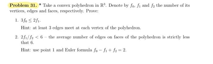 Solved Problem 31. * Take a convex polyhedron in R3. Denote | Chegg.com