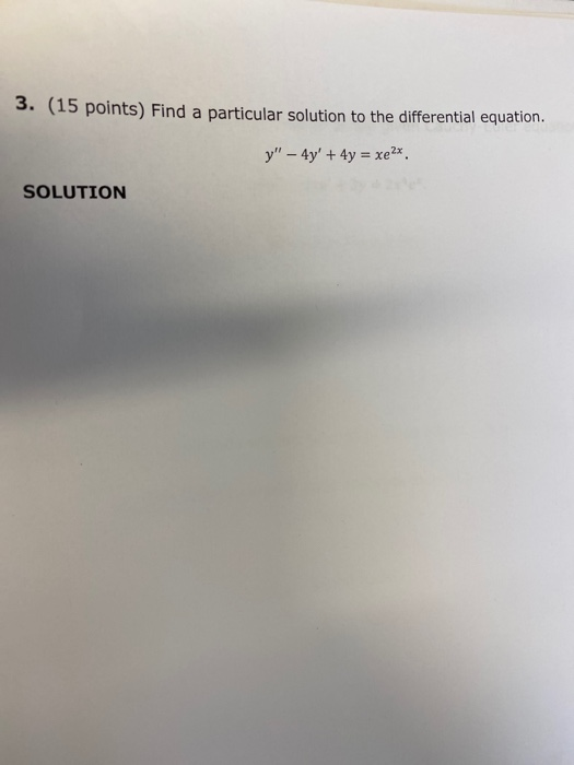 Solved 3. (15 points) Find a particular solution to the | Chegg.com