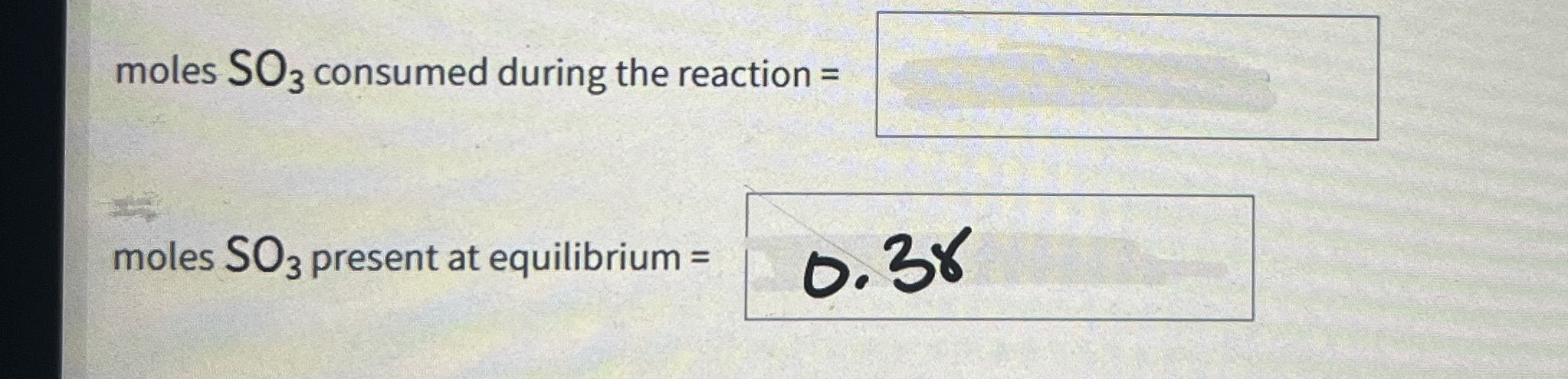 Solved moles SO3 ﻿consumed during the reaction =moles SO3 | Chegg.com
