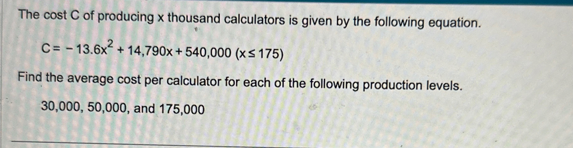 Solved The cost C ﻿of producing x ﻿thousand calculators is | Chegg.com