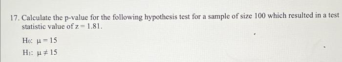 Solved 17. Calculate the p-value for the following | Chegg.com