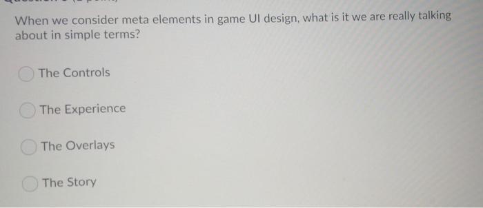 Solved When we consider meta elements in game UI design, | Chegg.com