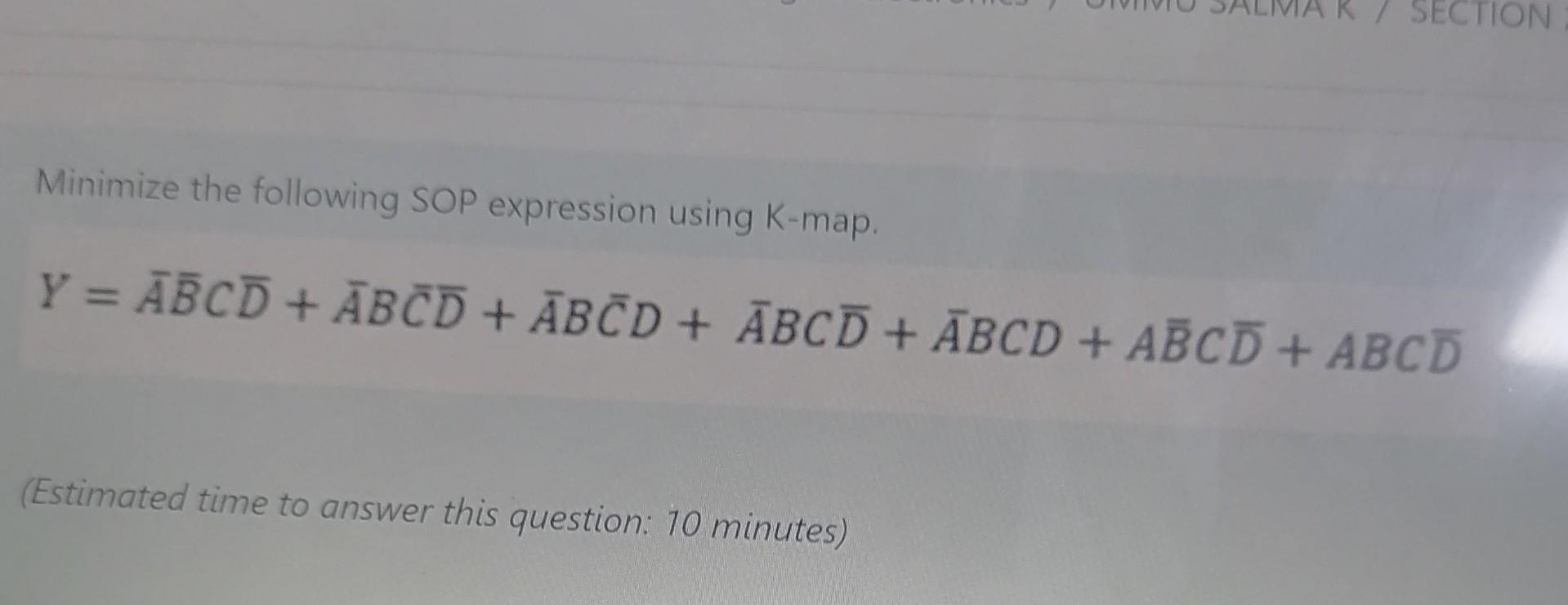 Solved SECTION Minimize the following SOP expression using | Chegg.com