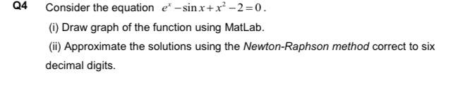 Solved 24 Consider the equation ex−sinx+x2−2=0. (i) Draw | Chegg.com