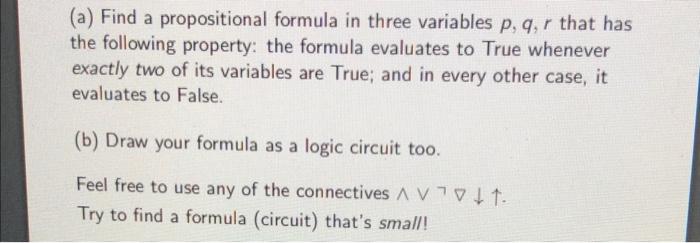 Solved (a) Find a propositional formula in three variables | Chegg.com