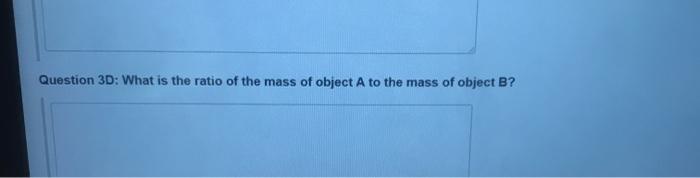 Solved HOMEWORK FOR LAB 8: WORK AND ENERGY Two objects of | Chegg.com