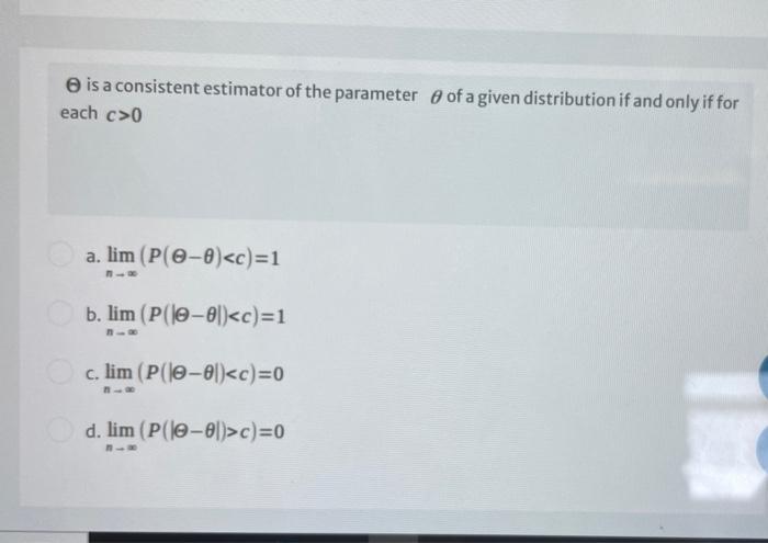 Solved is a consistent estimator of the parameter of a given | Chegg.com