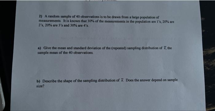 Solved 2) A random sample of 40 observations is to be drawn | Chegg.com
