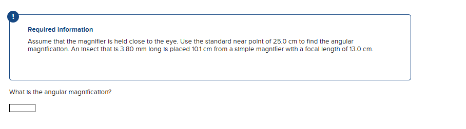 Solved \( ! \)Required InformationAssume that the magnifier | Chegg.com