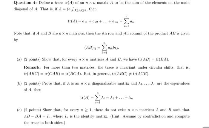 Solved Question 4: Define a trace tr(A) of an n×n matrix A | Chegg.com