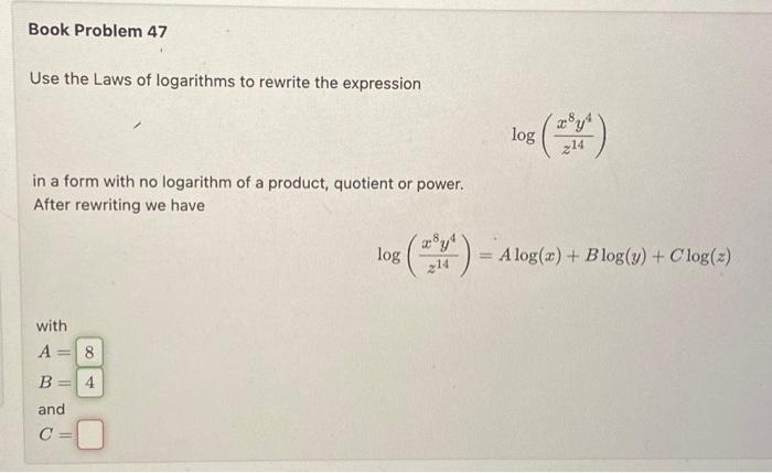 Solved Book Problem 47 Use the Laws of logarithms to rewrite | Chegg.com