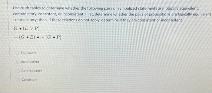 Use truth tables to determine whether the following | Chegg.com