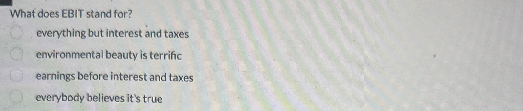 Solved What does EBIT stand for?everything but interest and | Chegg.com