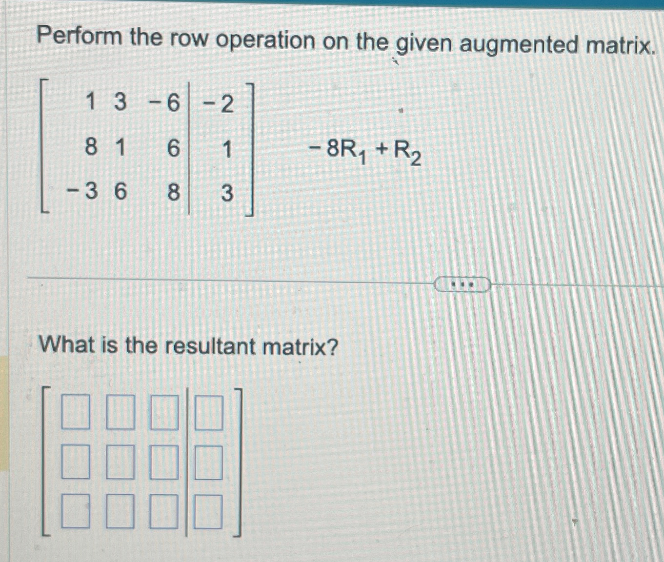 Perform the row operation on the given augmented | Chegg.com