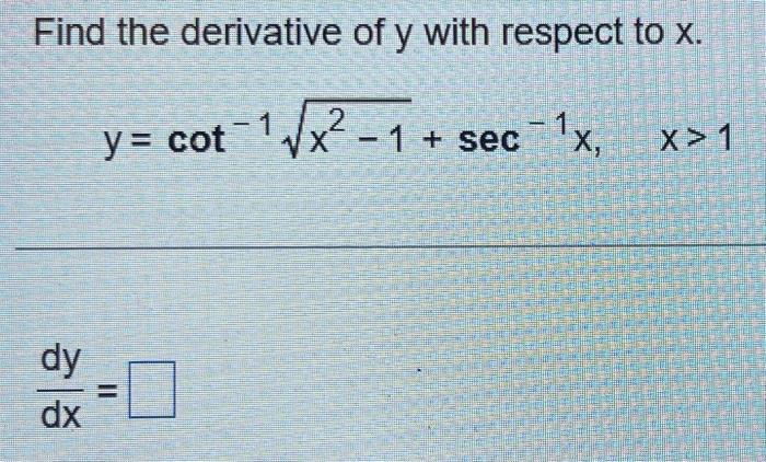 Solved Find the derivative of y with respect to x. | Chegg.com
