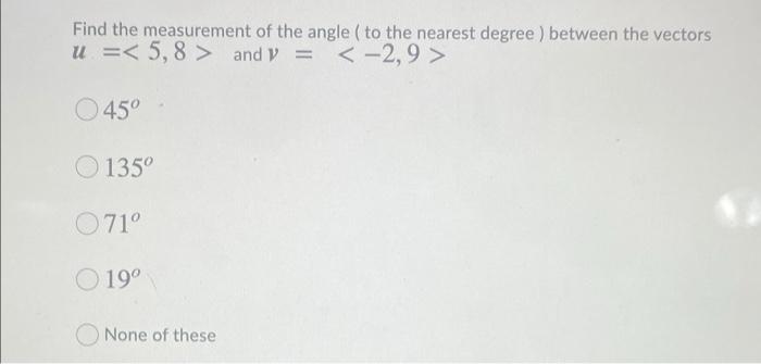 Solved Find the measurement of the angle (to the nearest | Chegg.com